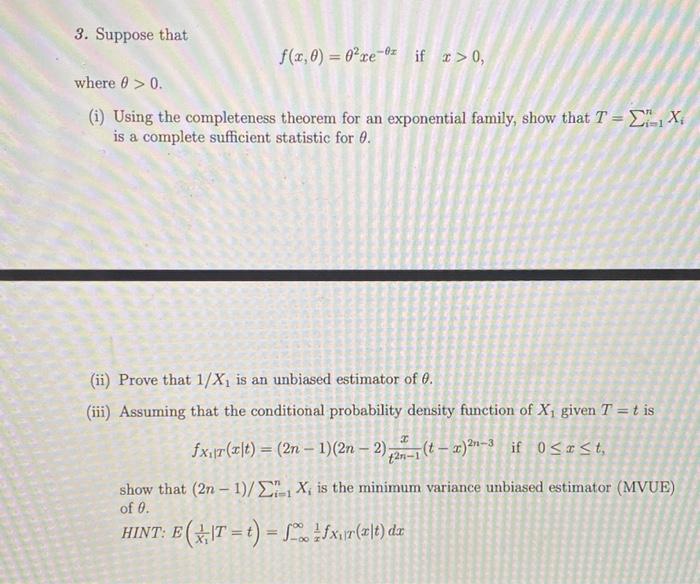 Solved 3. Suppose that f(x,θ)=θ2xe−θx if x>0 where θ>0. (i) | Chegg.com