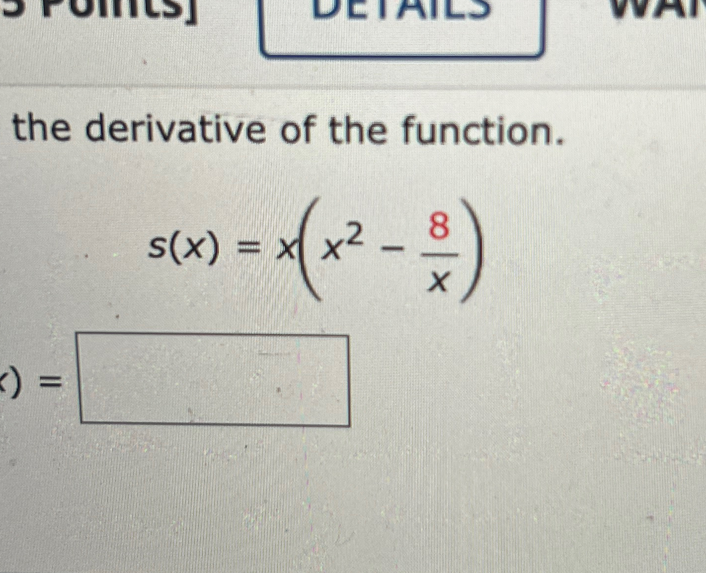 Solved the derivative of the function.s(x)=x(x2-8x) | Chegg.com