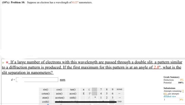 Solved (10\%) Problem 10: Suppose an electron has a | Chegg.com
