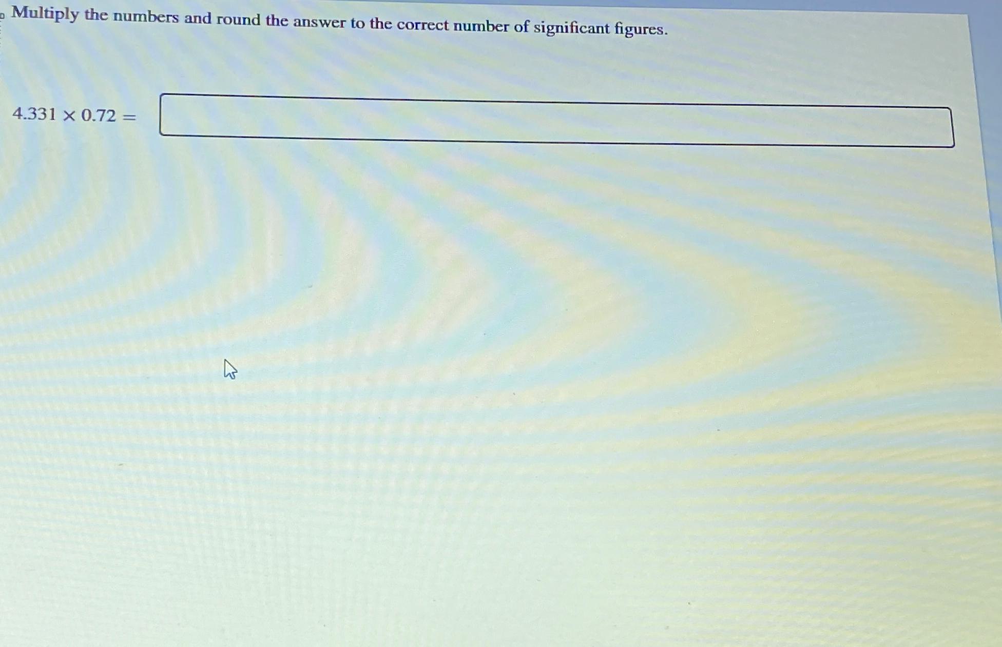 Solved Multiply the numbers and round the answer to the | Chegg.com