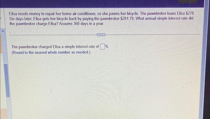 Solved Elisa needs money to repair her home air conditioner, | Chegg.com
