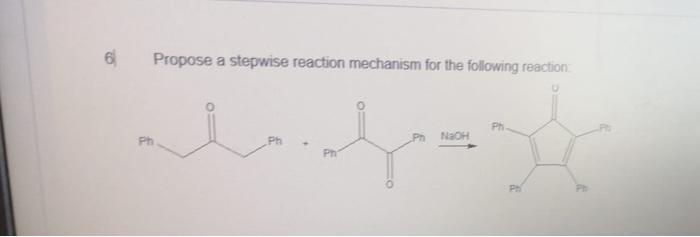 Solved 6 Propose a stepwise reaction mechanism for the | Chegg.com