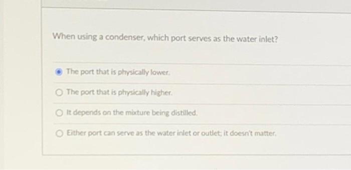 Solved 720bWhen using a condenser, which port serves as the | Chegg.com