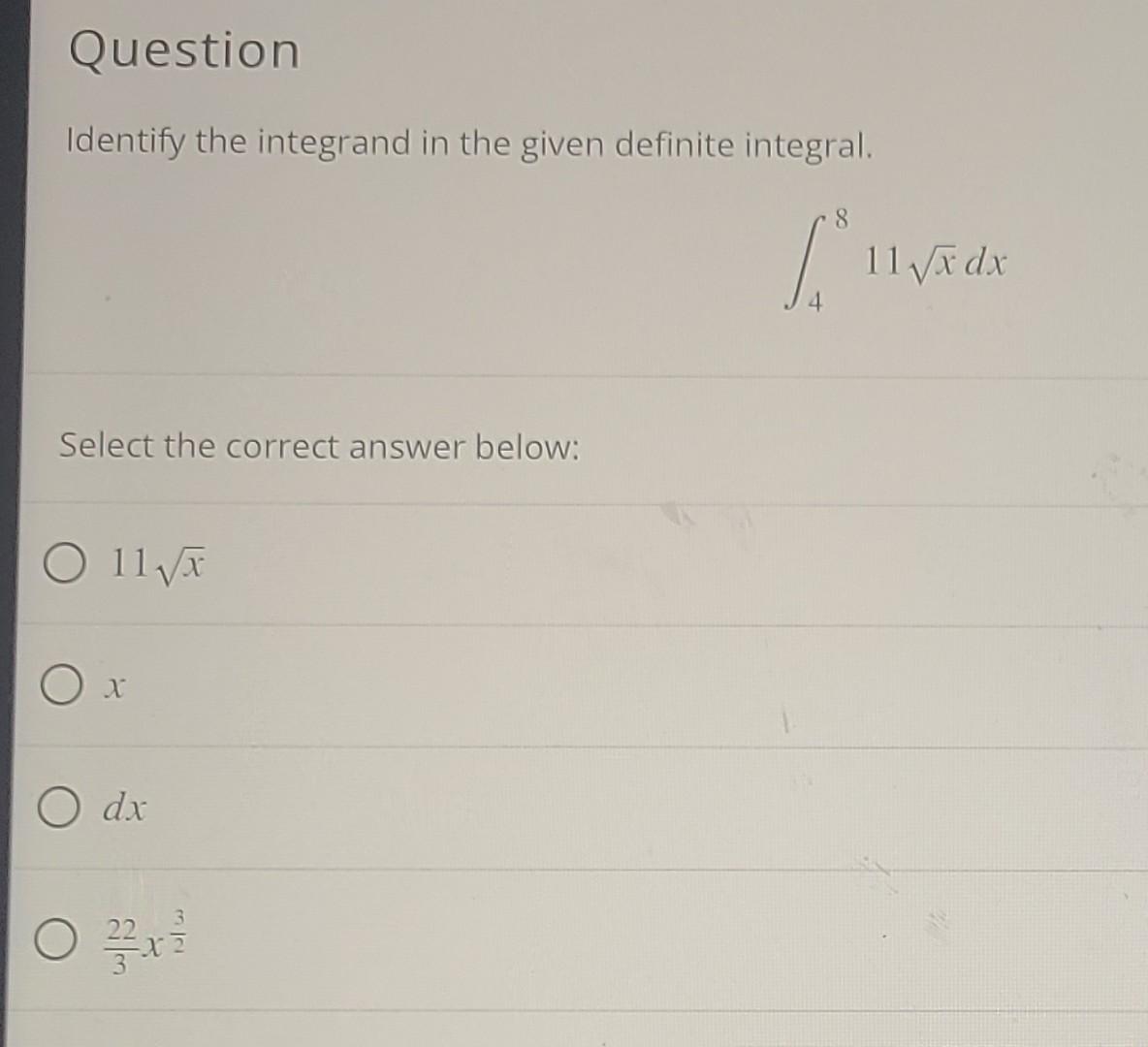 Solved Question Identify the integrand in the given definite | Chegg.com