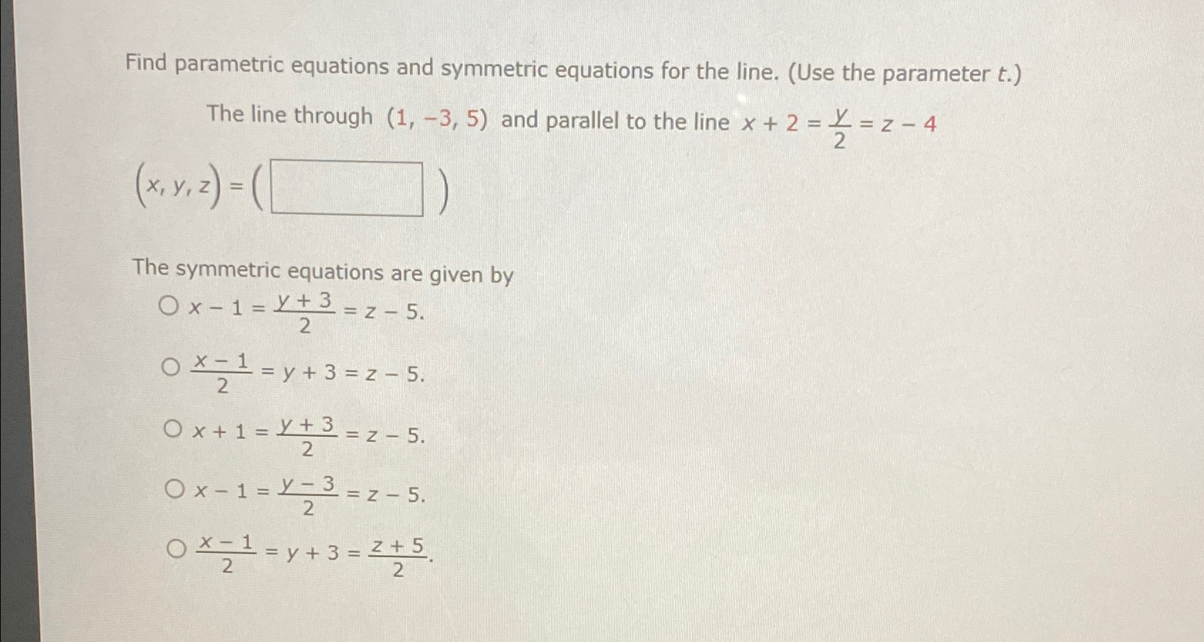 Solved Find Parametric Equations And Symmetric Equations For