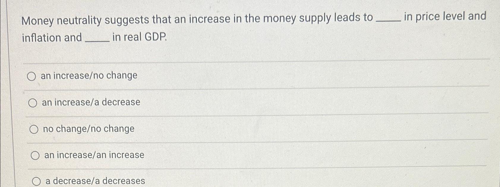 Solved Money neutrality suggests that an increase in the | Chegg.com