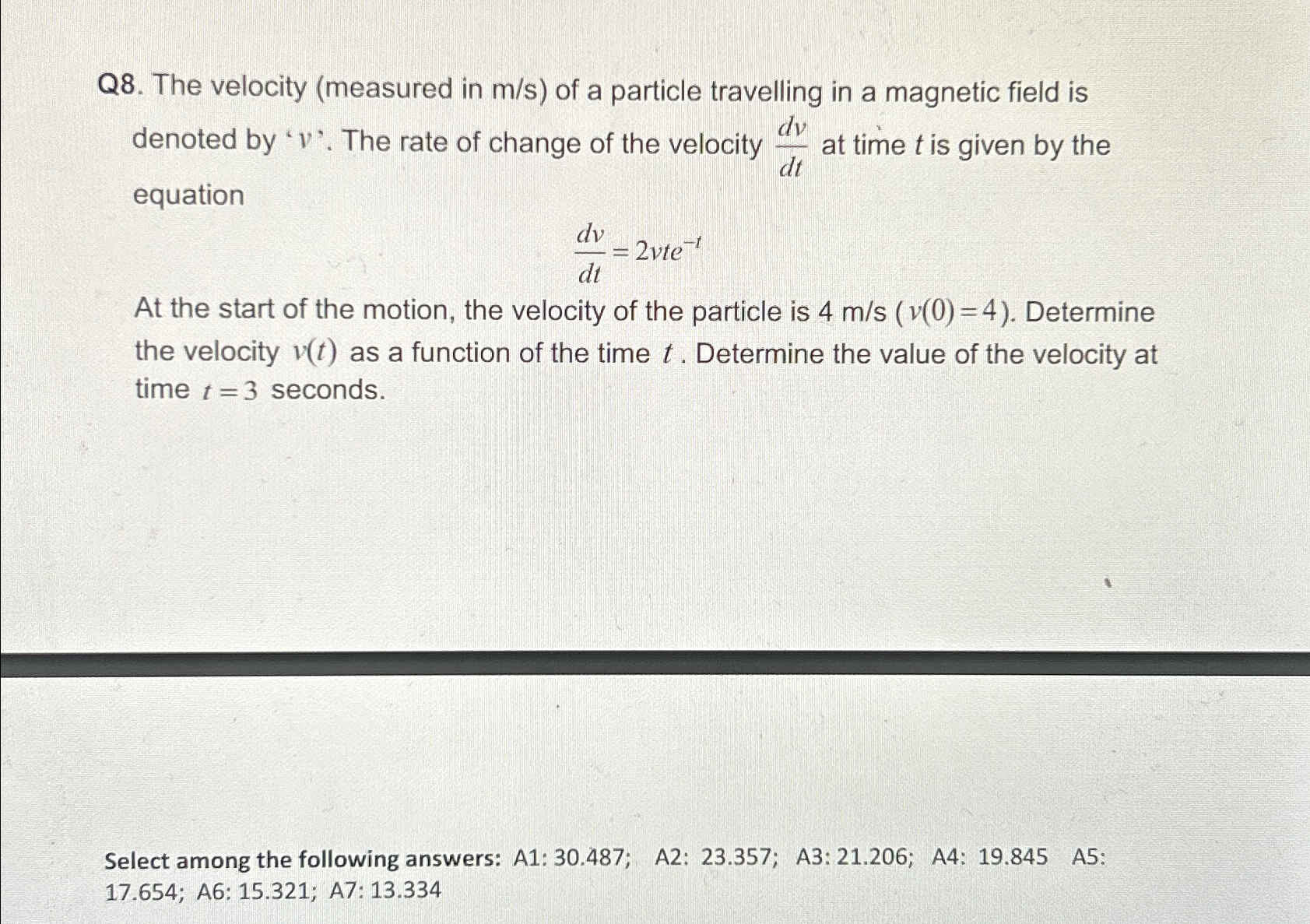 Solved Q8. ﻿The velocity (measured in ms ) ﻿of a particle | Chegg.com