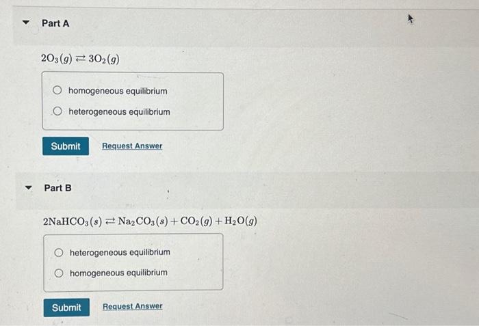 Solved 2O3(g)⇄3O2(g) homogeneous equilibrium heterogeneous | Chegg.com
