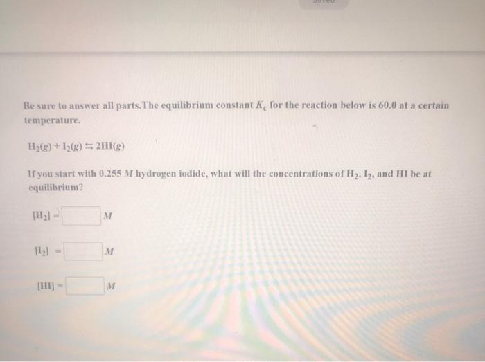 Solved Be sure to answer all parts. The equilibrium constant | Chegg.com