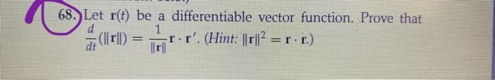 Solved 68. Let r(t) be differentiable vector function. Prove | Chegg.com