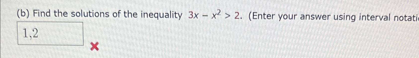 Solved (b) ﻿Find the solutions of the inequality | Chegg.com