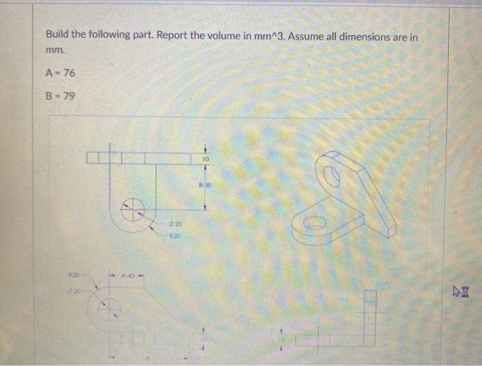 Solved Build the following part. Report the volume in mm^3. | Chegg.com