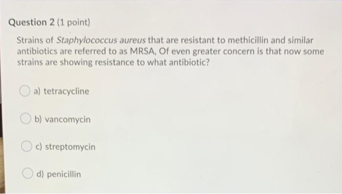 Solved Question 2 1 Point Strains Of Staphylococcus Aureus