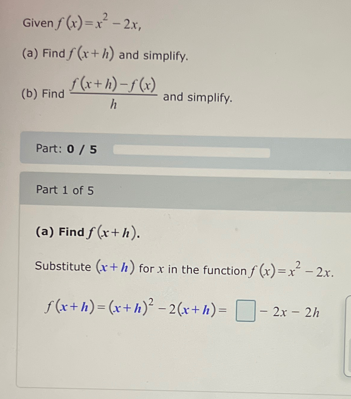 Solved Given f(x)=x2-2x,(a) ﻿Find f(x+h) ﻿and simplify.(b) | Chegg.com