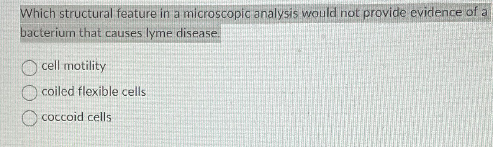 Solved Which structural feature in a microscopic analysis | Chegg.com