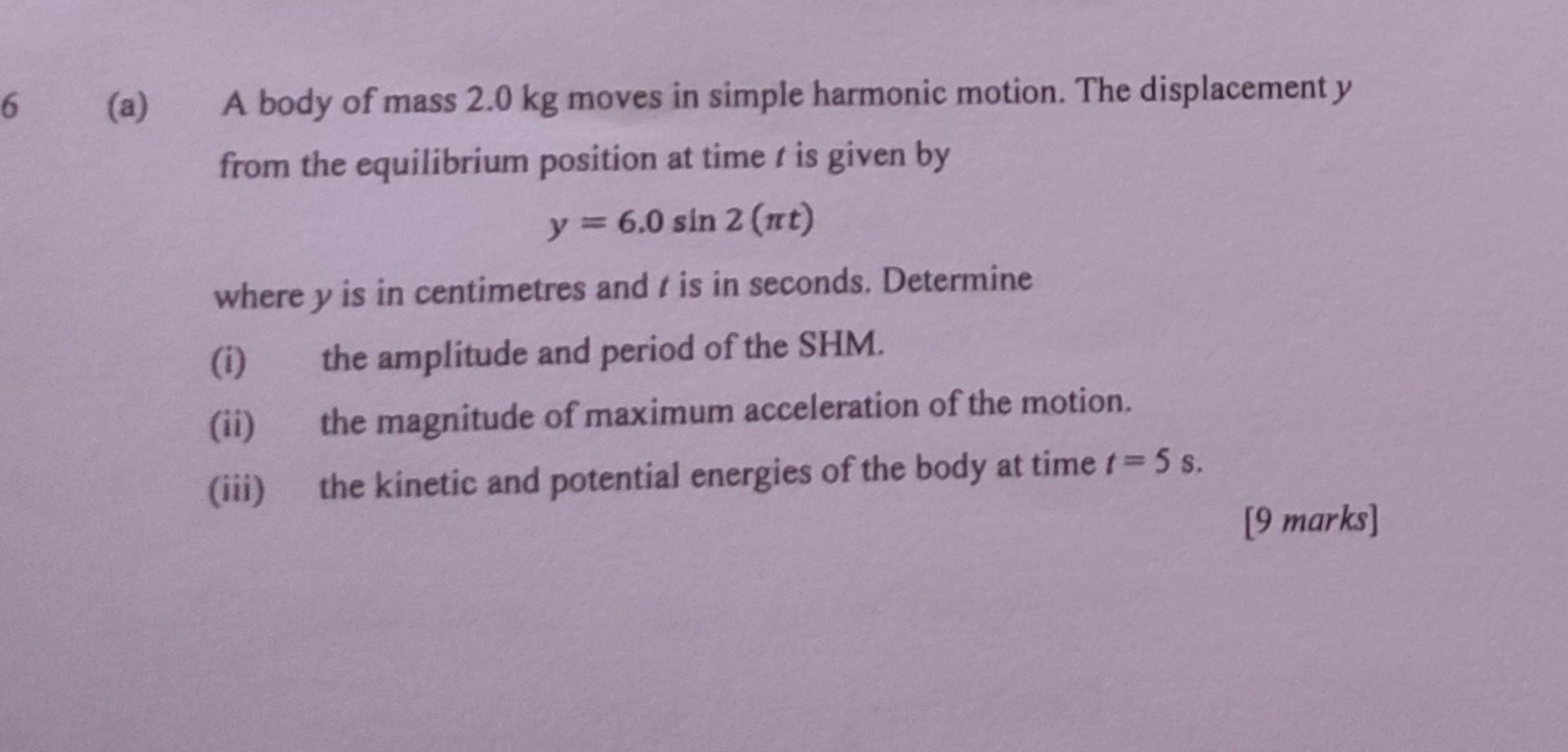 Solved A body of mass 2.0 kg moves in simple harmonic | Chegg.com