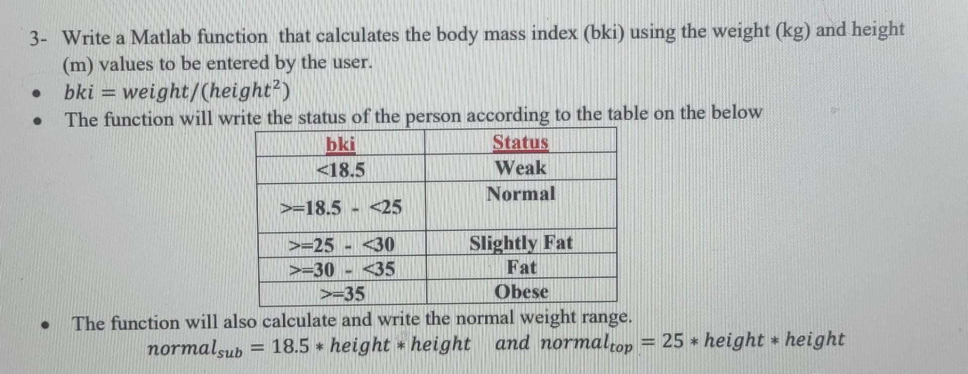 Solved 3- Write a Matlab function that calculates the body | Chegg.com