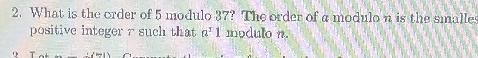 Solved What is the order of 5 ﻿modulo 37? ﻿The order of a | Chegg.com