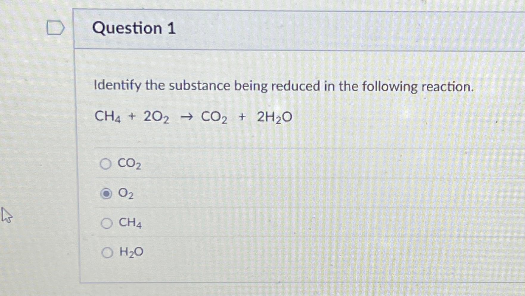 Solved Question 1Identify the substance being reduced in the | Chegg.com