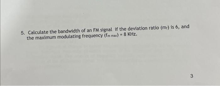 5. Calculate the bandwidth of an FM signal if the | Chegg.com