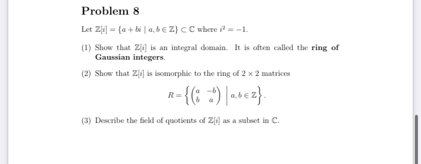 Solved Problem 8Let Z[i]={a+bi|a,binZ}subC ﻿where i2=-1.(1) | Chegg.com