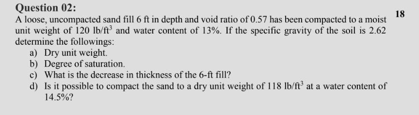 Solved 18 Question 02: A loose, uncompacted sand fill 6 ft | Chegg.com