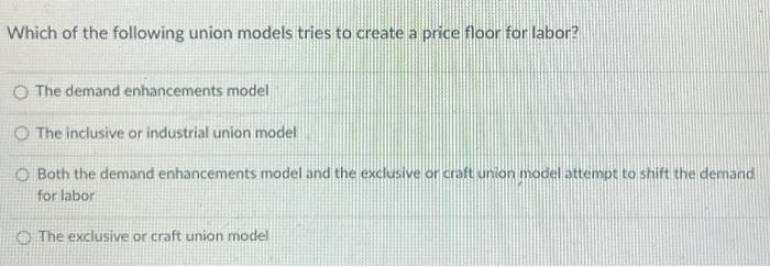 Solved Which of the following union models tries to create a | Chegg.com