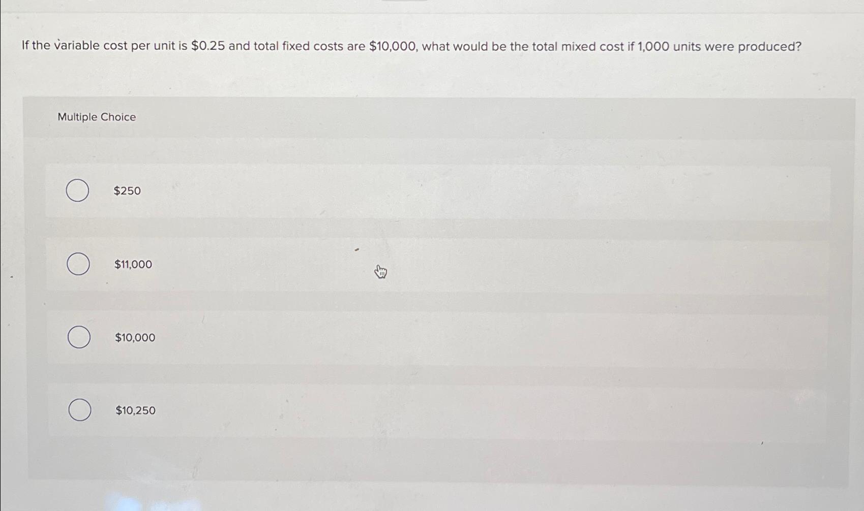 Solved If the variable cost per unit is $0.25 and total | Chegg.com