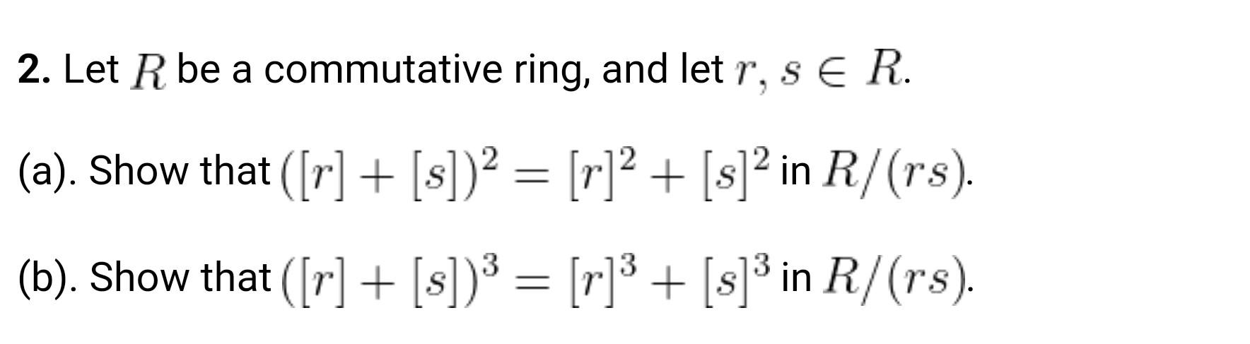 Solved 2. Let R be a commutative ring, and let r,s∈R. (a). | Chegg.com
