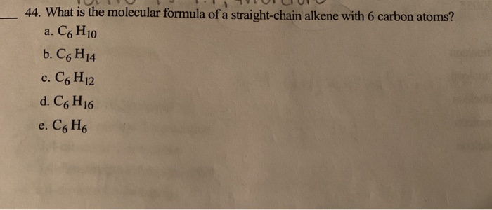 Solved 44. What is the molecular formula of a straight-chain | Chegg.com