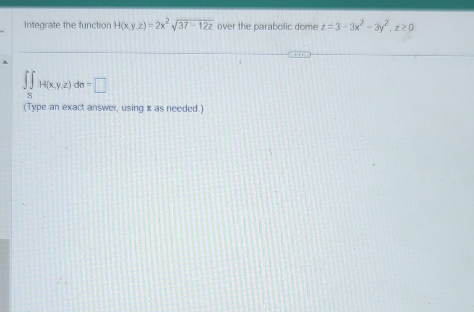 Solved Integrate the function H(x,y,z)=2x237−12z over the | Chegg.com