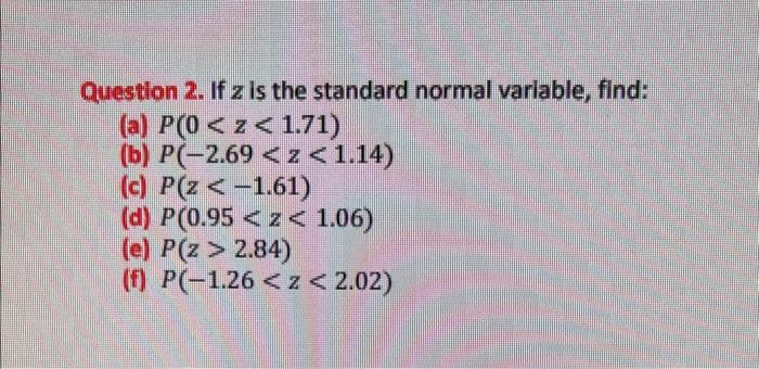 Solved Question 2. If z is the standard normal variable, | Chegg.com