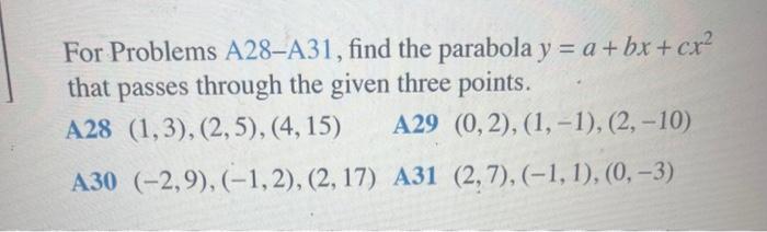 Solved For Problems A28-A31, find the parabola y=a+bx+cx2 | Chegg.com