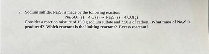 Solved 2. Sodium sulfide, Na2 S, is made by the following | Chegg.com