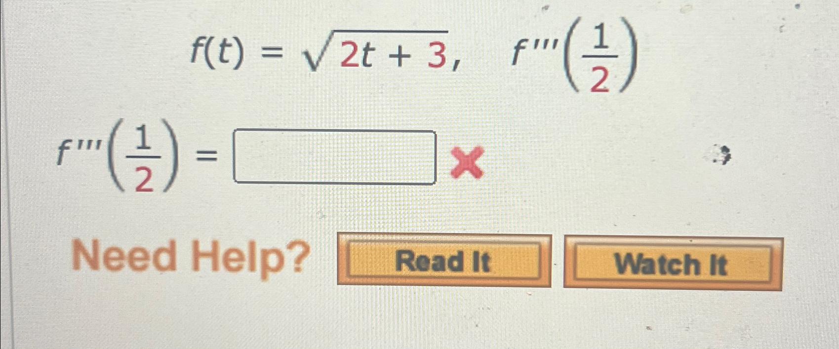 Solved f(t)=2t+32,f'''(12)f'''(12)=,Need Help? | Chegg.com
