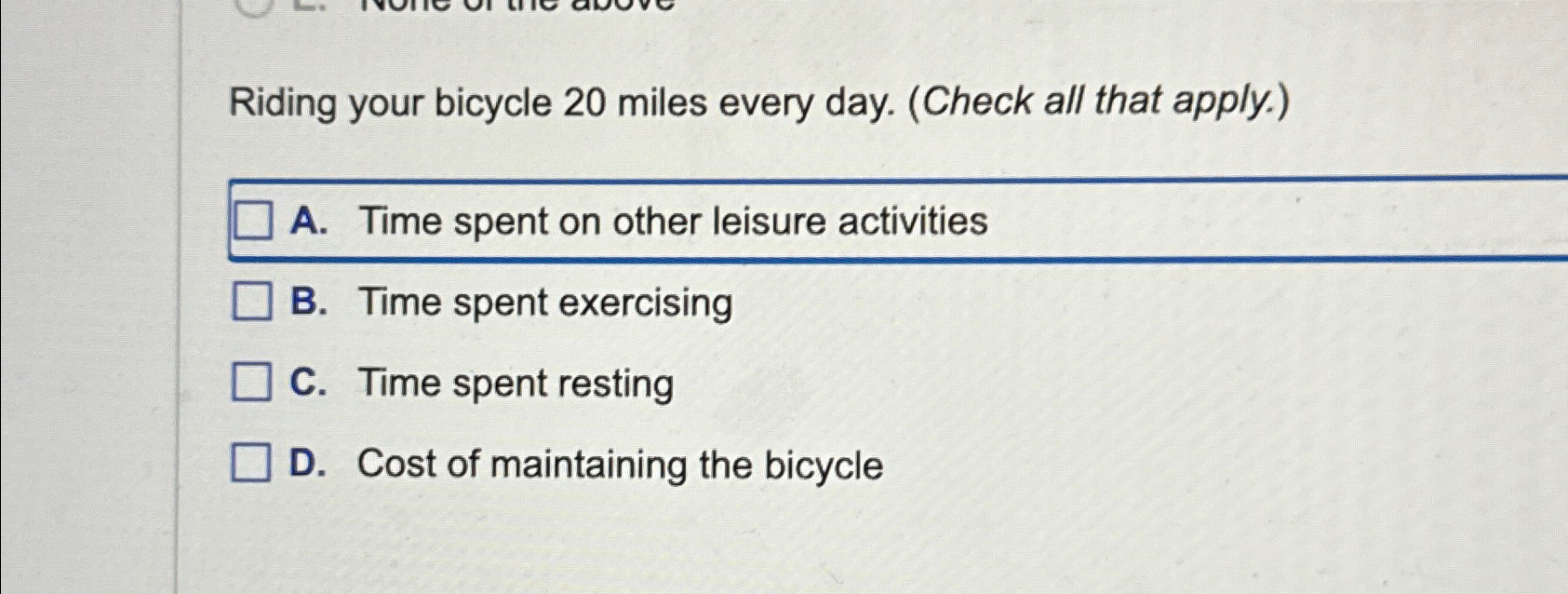 Solved Riding your bicycle 20 ﻿miles every day. (Check all | Chegg.com