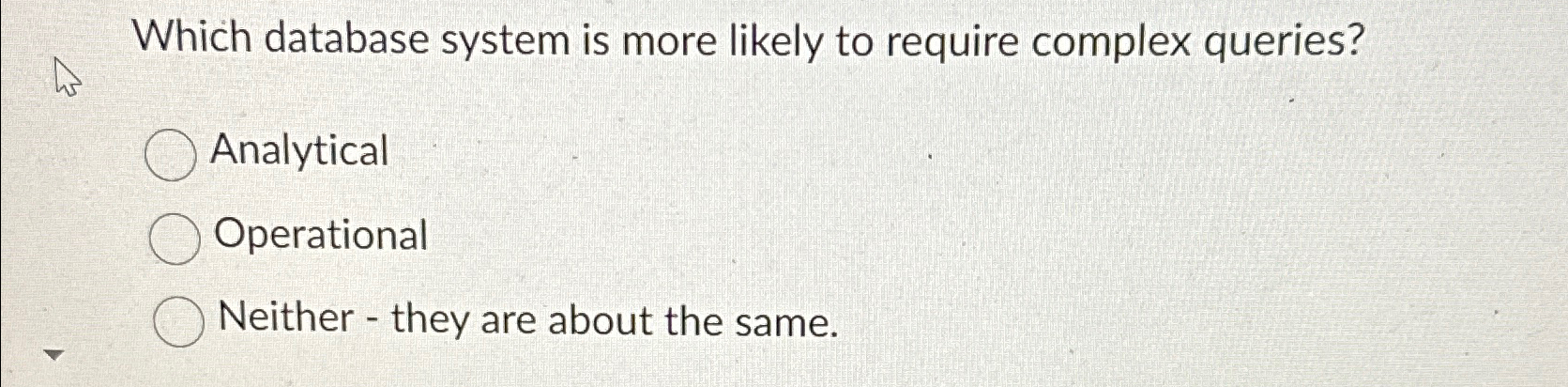 Solved Which database system is more likely to require | Chegg.com