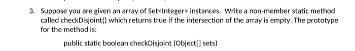 Solved 152 public static boolean checkDisjoint(Object[] | Chegg.com