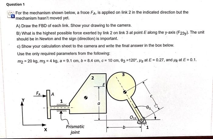 Solved For the mechanism shown below, a froce FA, is applied | Chegg.com