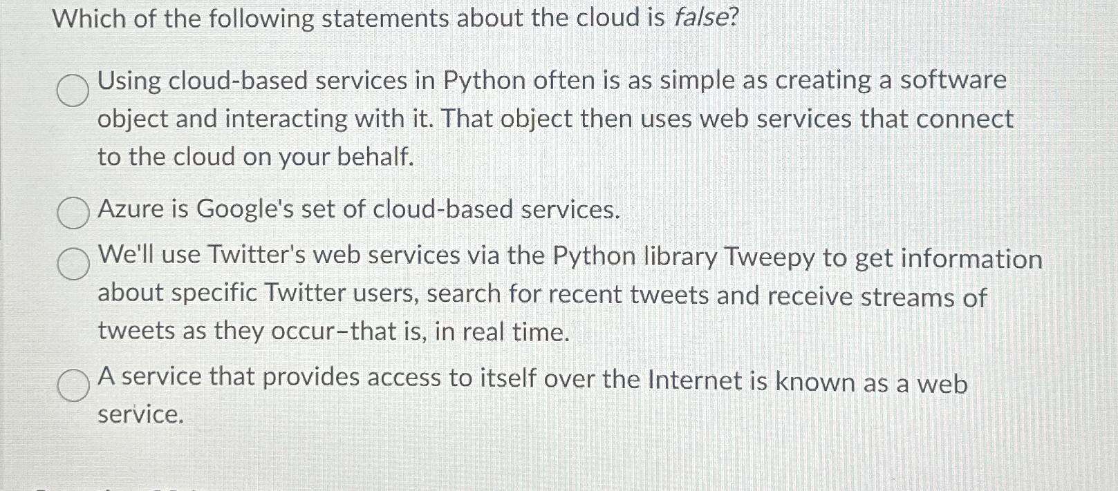 Solved Which of the following statements about the cloud is | Chegg.com