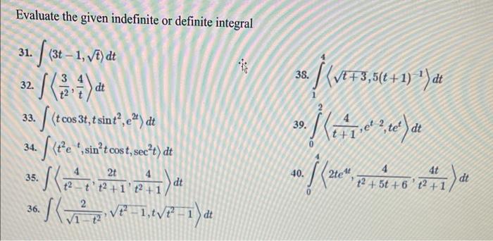 Solved Evaluate the given indefinite or definite integral | Chegg.com