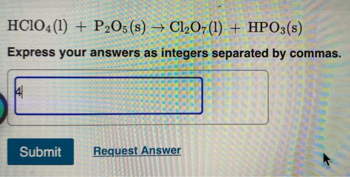 Solved HClO4(l)+P2O5( s)→Cl2O7(l)+HPO3( s) Express your | Chegg.com