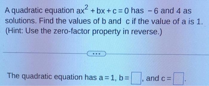 Solved A quadratic equation ax2+bx+c=0 has −6 and 4 as | Chegg.com