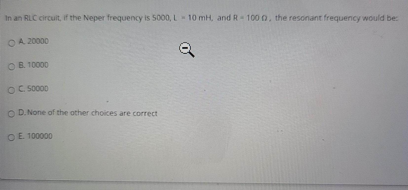 Solved In an RLC circult, if the Neper frequency is 5000, l= | Chegg.com