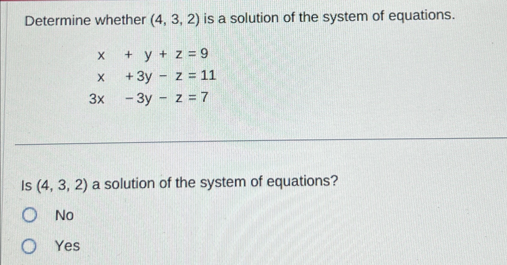 Solved Determine whether (4,3,2) ﻿is a solution of the | Chegg.com