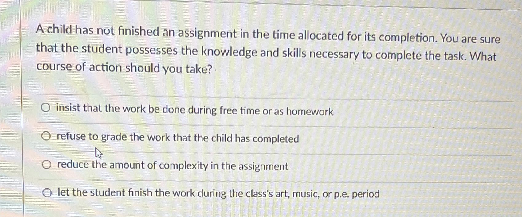 Solved A child has not finished an assignment in the time | Chegg.com