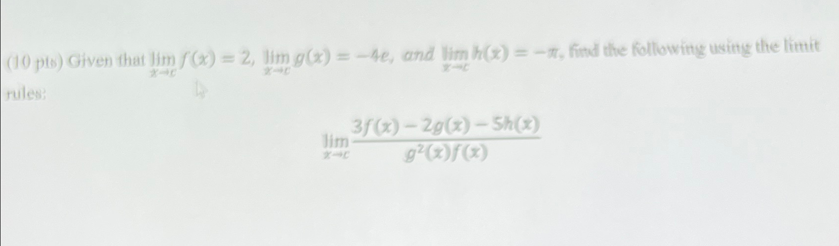 Solved (10) ﻿pis) ﻿Given that limx→cf(x)=5,limx→cg(x)=8e | Chegg.com