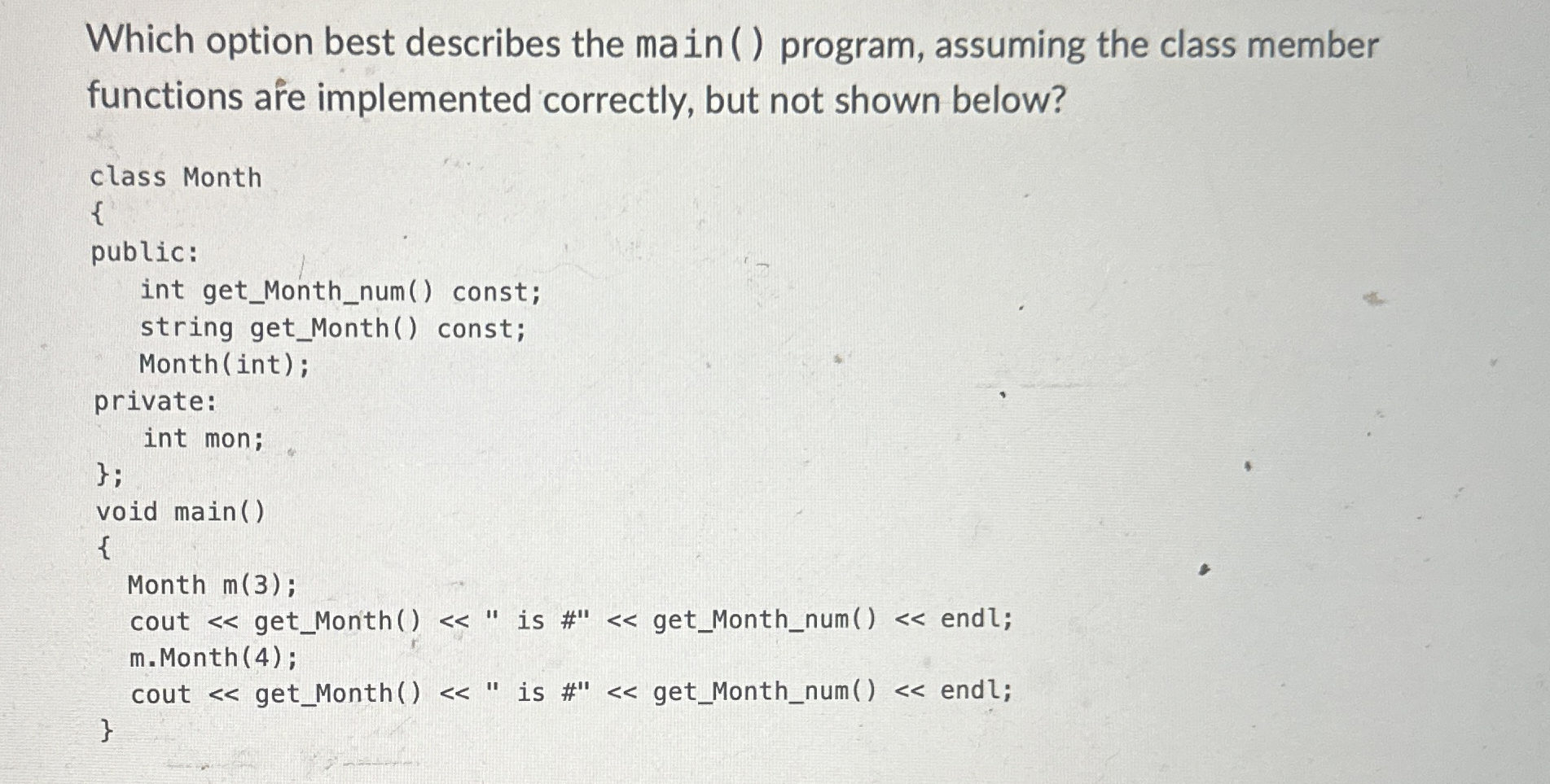 Solved Which option best describes the main() ﻿program, | Chegg.com