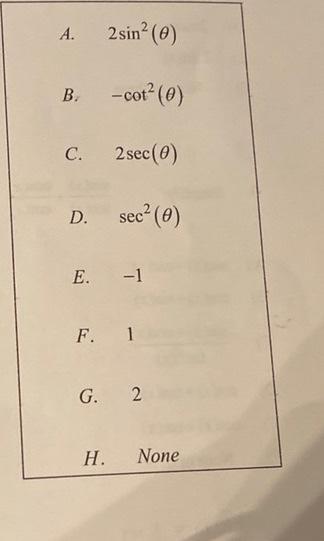Solved 14. cos2(θ)−11−sin2(θ)A. 2sin2(θ) B. −cot2(θ) C. | Chegg.com