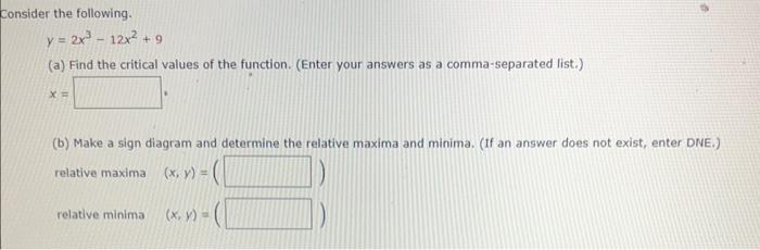 Solved Consider the following. y=2x3−12x2+9 (a) Find the | Chegg.com